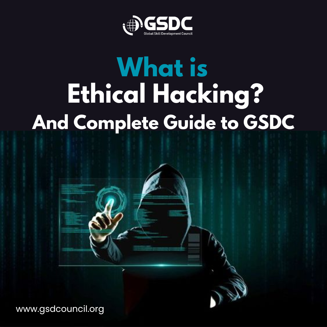 What is Ethical Hacking? And Complete Guide to GSDC | by ankita deo ...