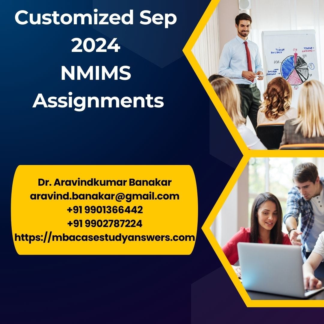 Customized Sep 2024 NMIMS Assignments (1) by Dr. Aravind Banakar — 9901366442–9902787224 ...