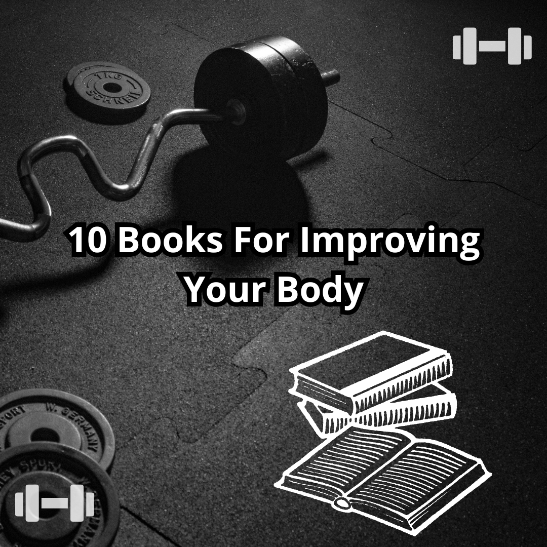 10 Books For Improving Your Body. Ten Transformative Reads: Books for ...