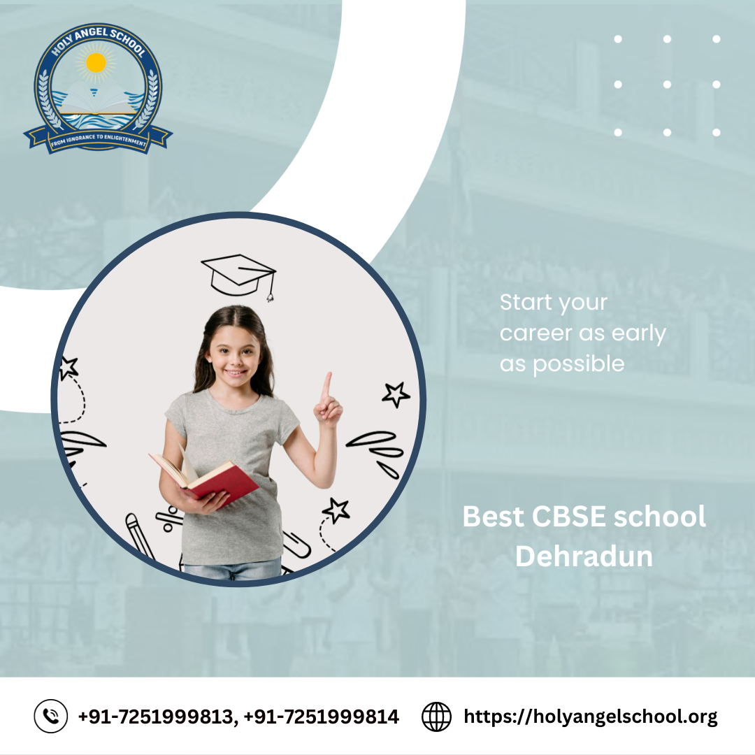 Discovering Excellence — Best CBSE Schools in Dehradun | by Holy Angel School | Medium