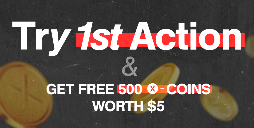 Join the ‘Try the 1st Action and Get the reward’ Event and Win 500 X ...