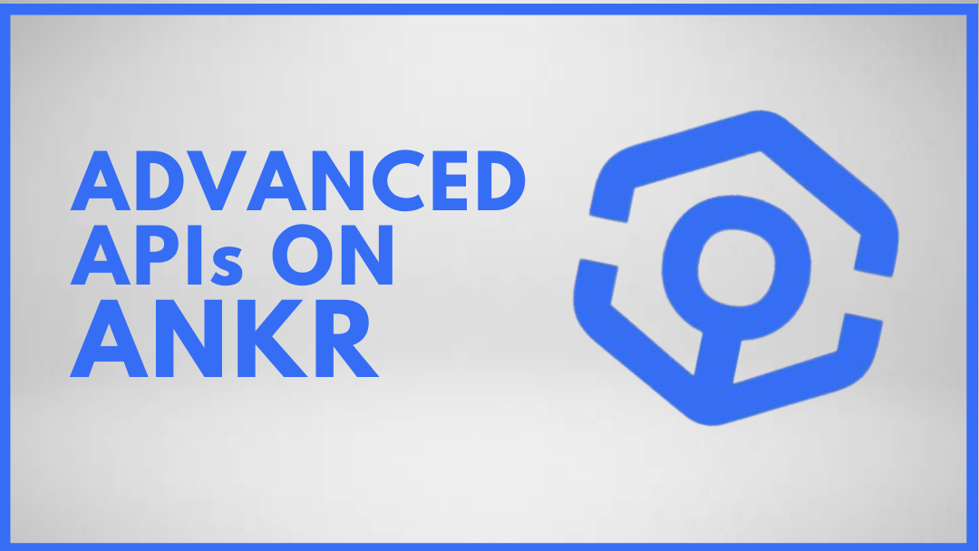 ADVANCED APIs ON ANKR. How Do Advanced APIs Work? Ankr’s… | by Godspower Isaiah | Medium