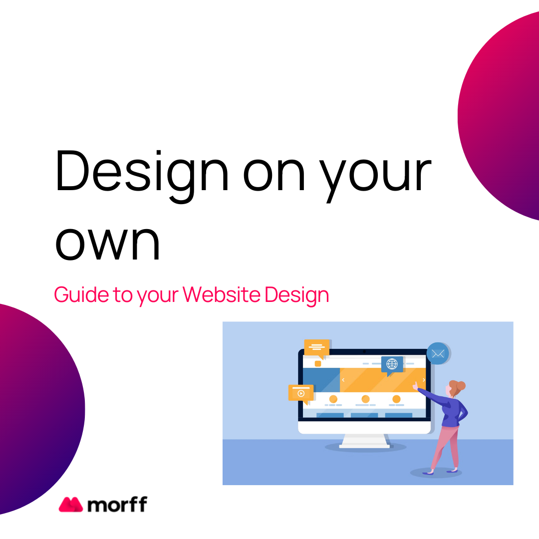 Design on your own. A Guide to your Website Design | by Morff | Medium
