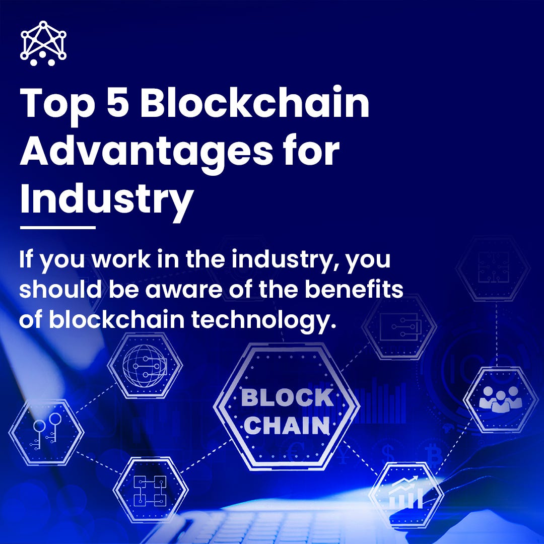 Top 5 Blockchain Advantages for Industry - MyBlockChain Developer - Medium