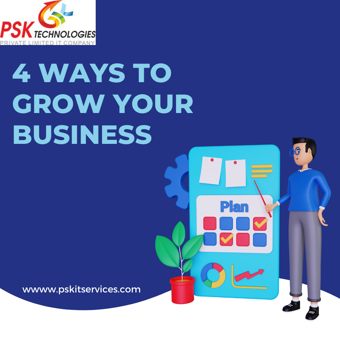 4 WAYS TO GROW YOUR BUSINESS. It may sound simplistic but basically… | by Pskitservices | Medium