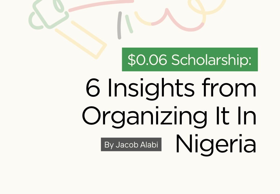 $0.06 Scholarship: 6 Insights from Organizing It In Nigeria | by Jacob ...
