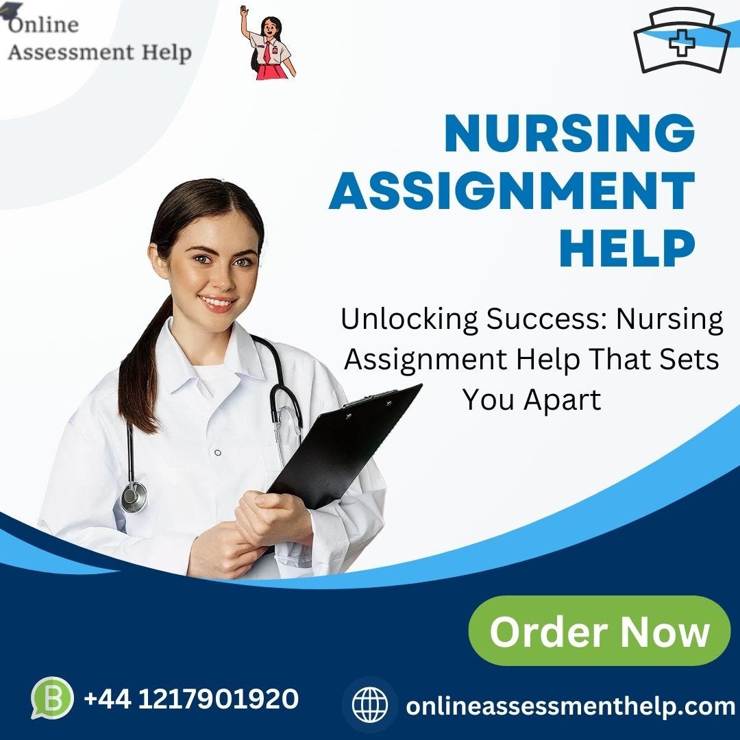 Unlocking Success: Nursing Assignment Help That Sets You Apart | by ...