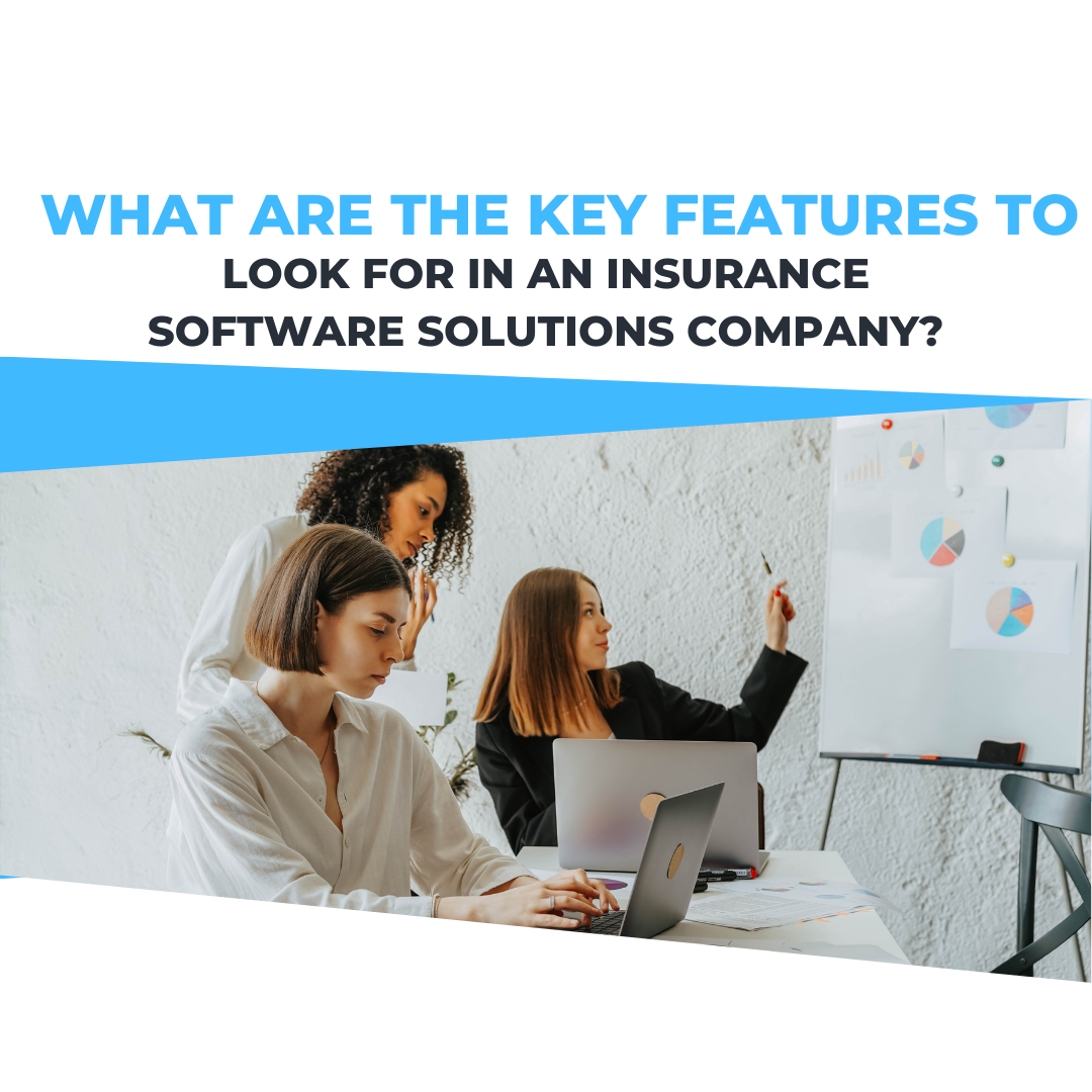 What Are the Key Features to Look for in an Insurance Software ...