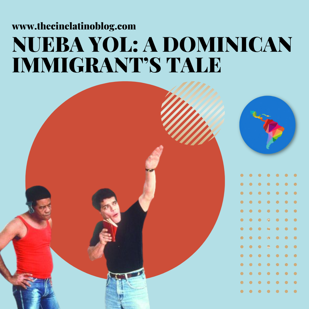 Nueba Yol: A Dominican Immigrant’s Tale | by The Cine Latino Blog | Medium