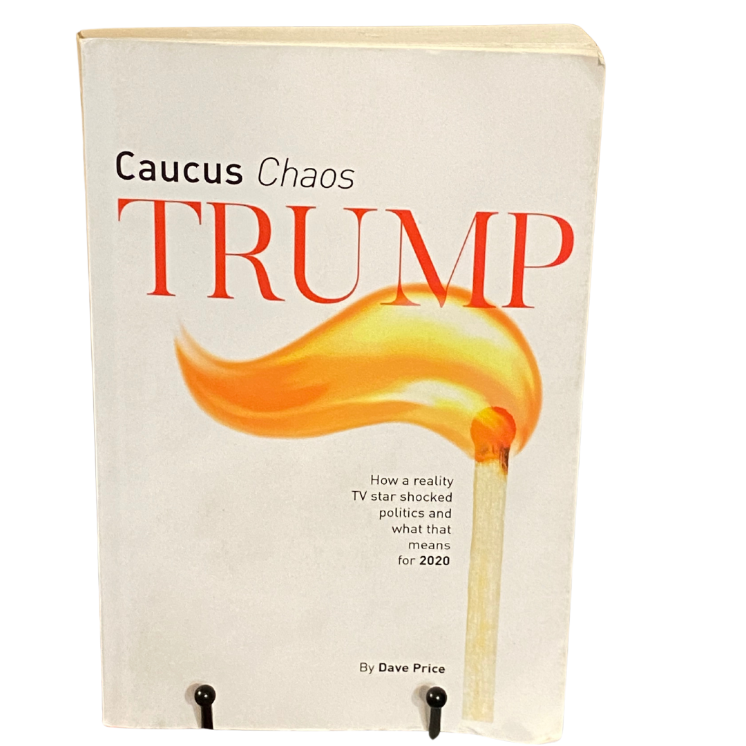 “Caucus Chaos Trump: How a reality TV star shocked politics and what ...