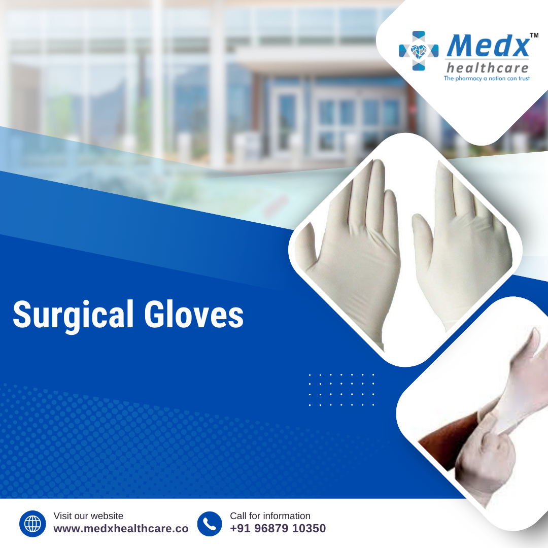 Surgical Gloves. MedX Healthcare — Surgical Gloves | by MedX Healthcare ...