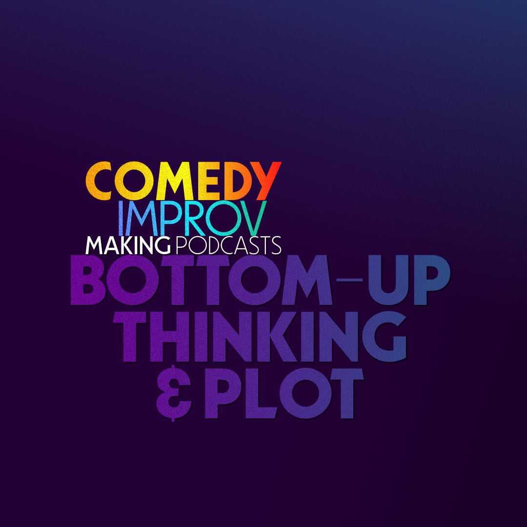 Bottom Up Thinking & Improv: Plot-based sets | by Jen deHaan | Comedy ...