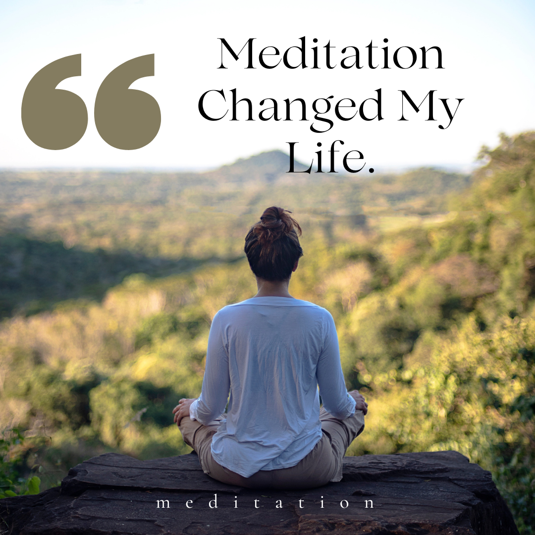 Why Meditation Changed My Life: And How It Can Change Yours Too | by ...
