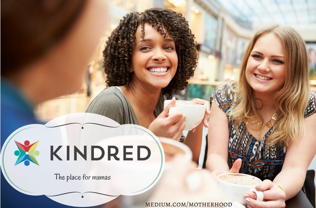 Kindred: The Place for Mamas. In today’s fast-paced society we tend ...