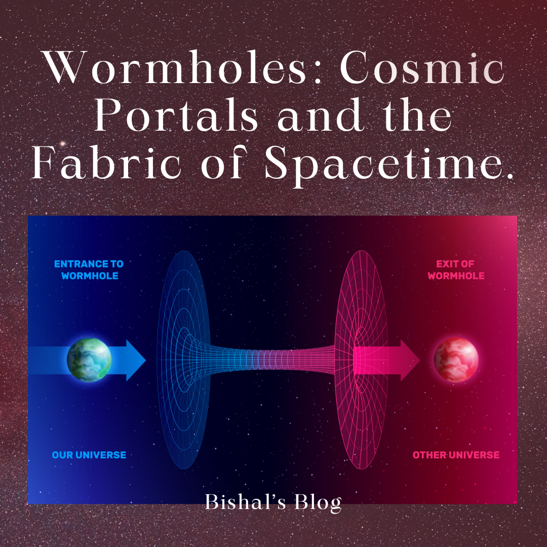 Wormholes: Cosmic Portals and the Fabric of Spacetime | by BISHAL GUPTA ...