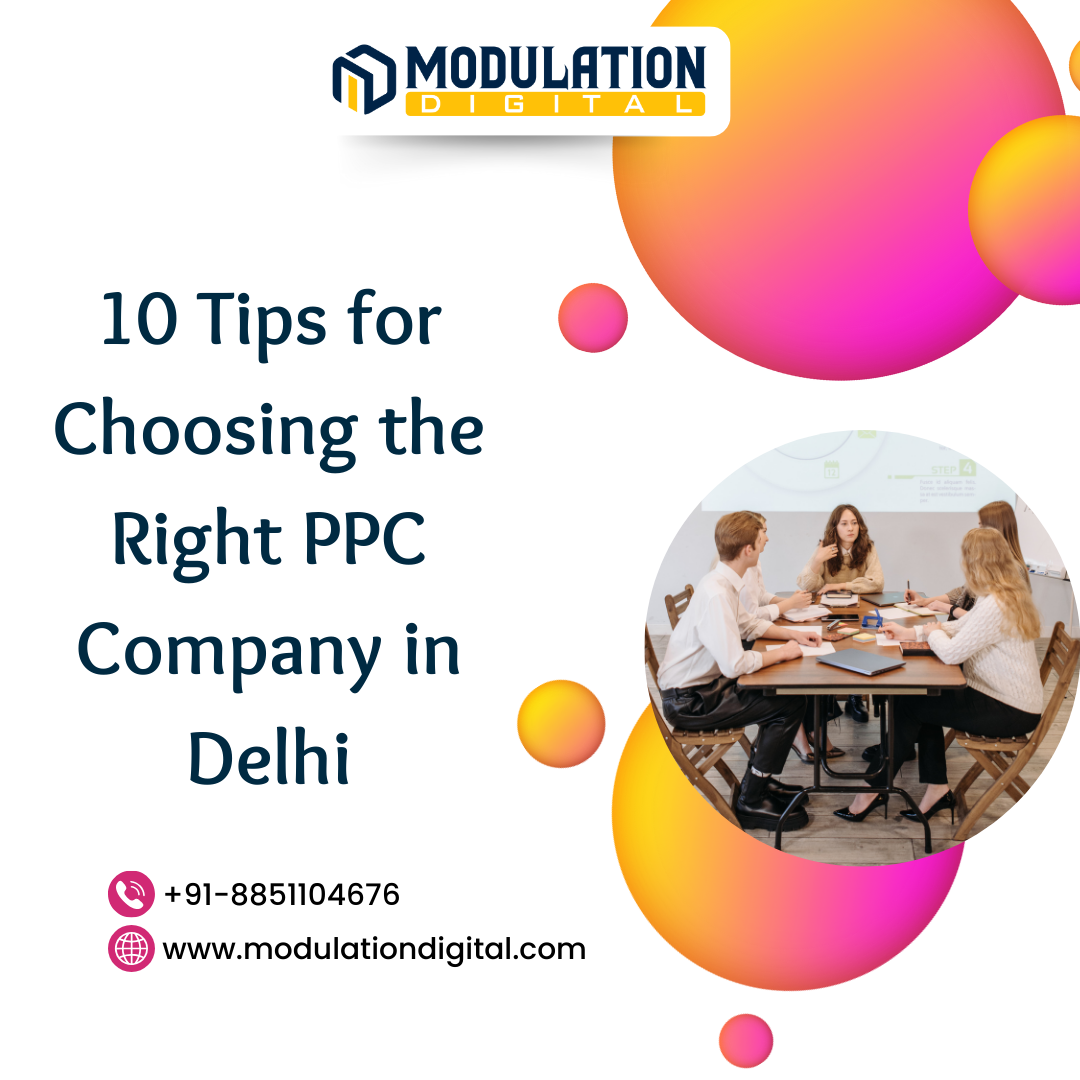 10 Tips for Choosing the Right PPC Company in Delhi | by modulation_digital | Medium