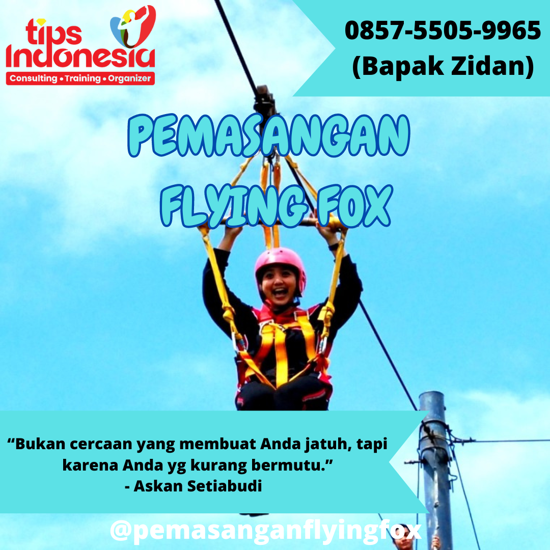 INFO PEMASANGAN FLYING FOX │ JASA PEMASANGAN FLYING FOX │ 0858–4027 ...