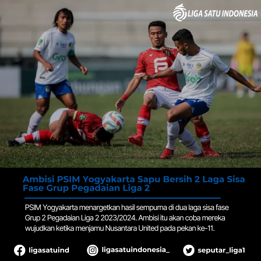 Ambisi PSIM Yogyakarta Sapu Bersih 2 Laga Sisa Fase Grup Pegadaian Liga ...