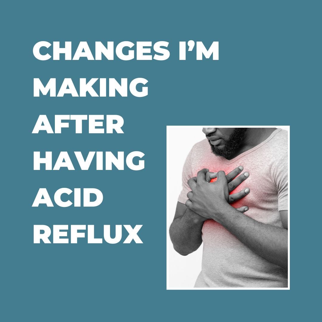 Changes I'm Making After Having Acid Reflux | Medium