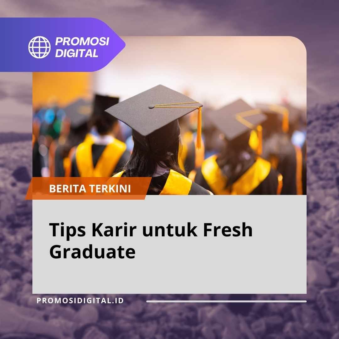 Tips Karir untuk Fresh Graduate. https://promosidigital.id/tips-karir-unt… | by Promosi Digital ...