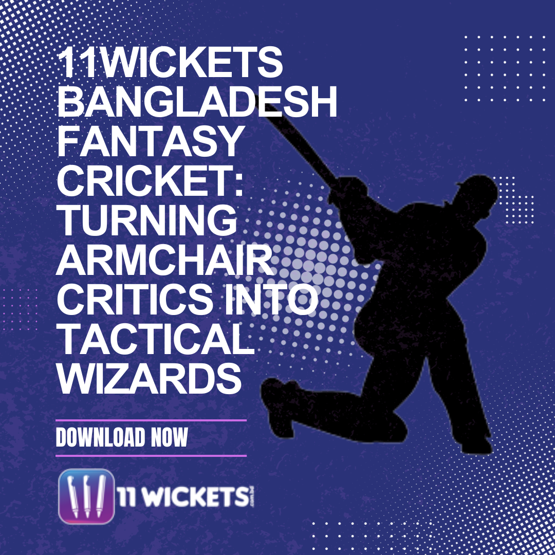 11Wickets Fantasy Cricket: Turning armchair critics into tactical wizards. - Fantasy Game ...