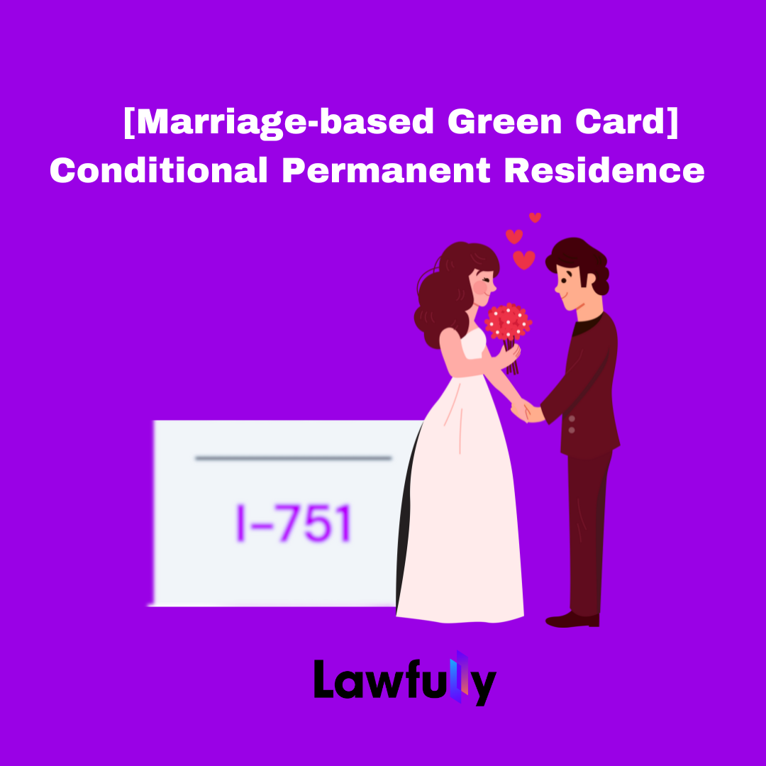 Marriage based Green Card Conditional Permanent Residence By marriage-based-green-card-conditional-permanent-residence-by
