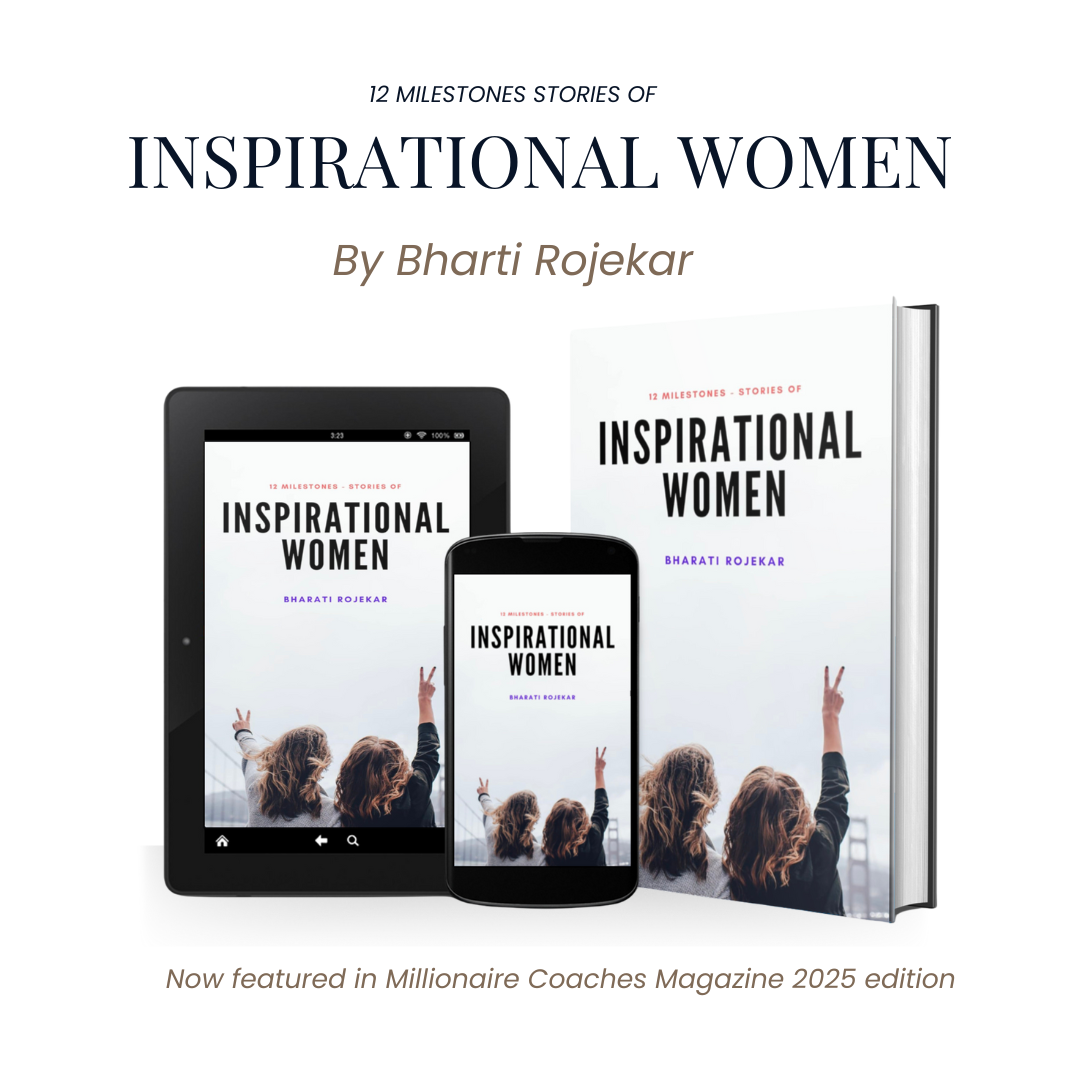 12 Milestones, Stories of Inspirational Women by Bharti Rojekar | by Millionaire Coaches ...