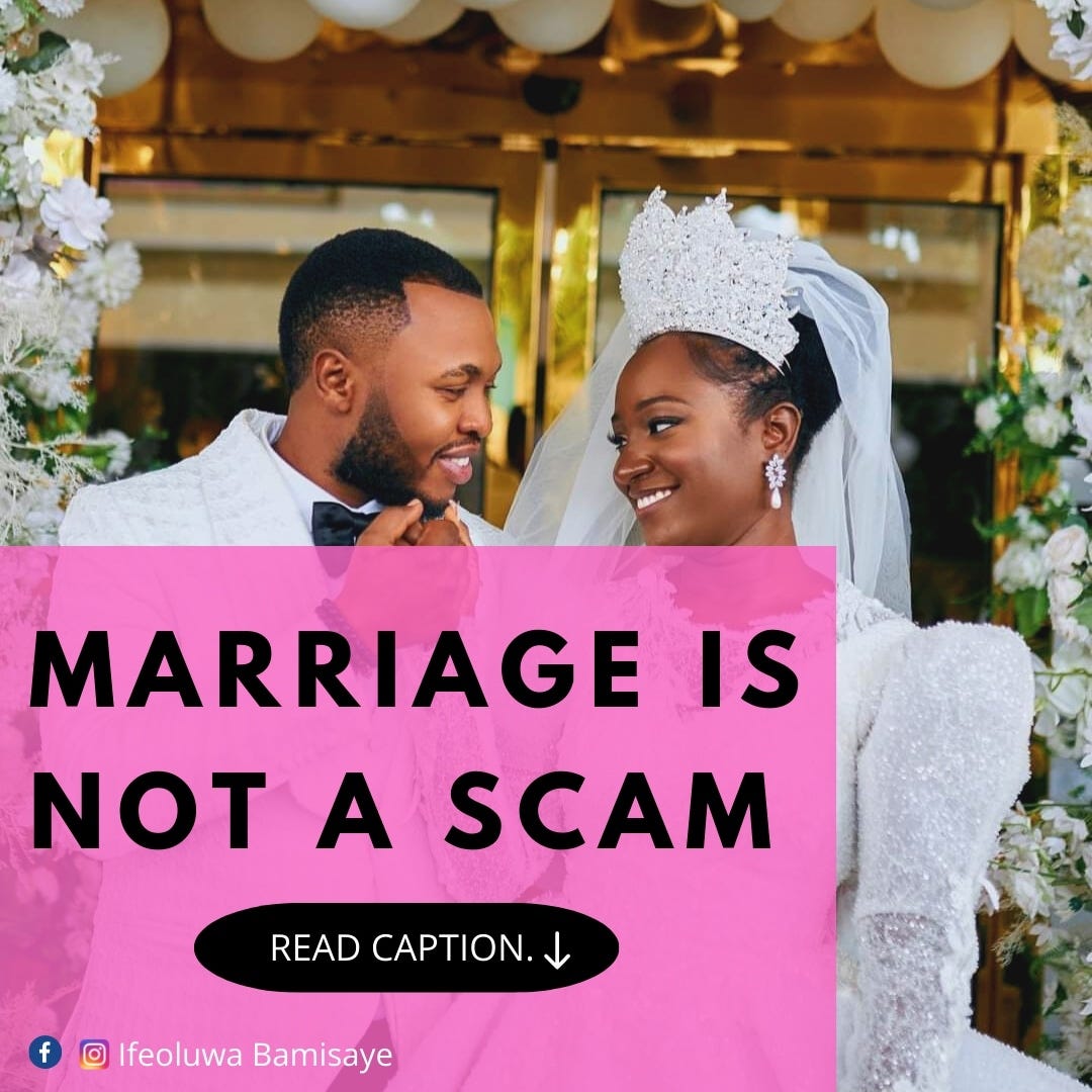 MARRIAGE IS NOT A SCAM. MARRIAGE IS NOT A SCAM | by Ifeoluwa Bamisaye ...