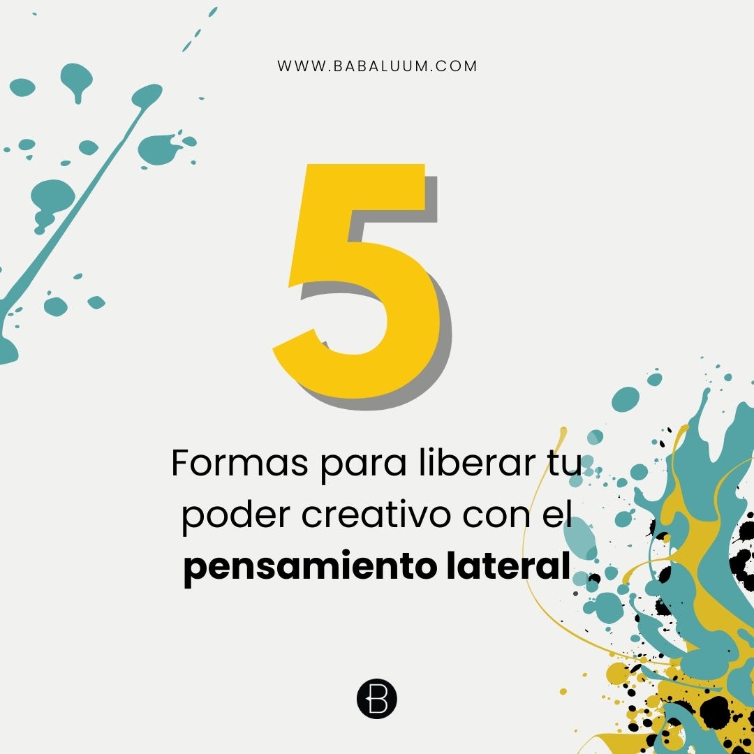 5 Formas Para Liberar tu Poder Creativo con el Pensamiento Lateral | by ...