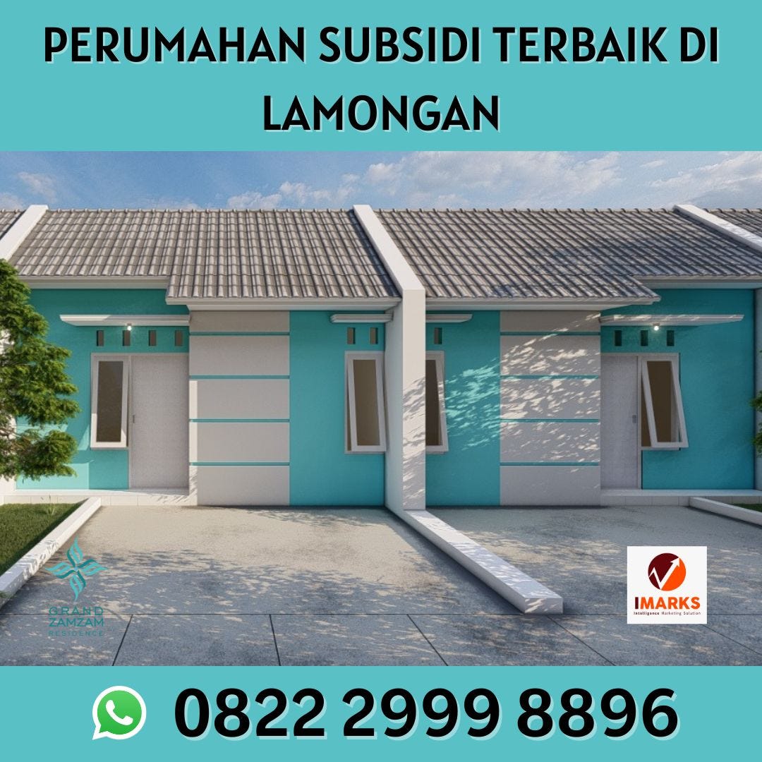 Hub. 0822 2999 8896, Perumahan Terbaik di Lamongan Zam Zam Property ...