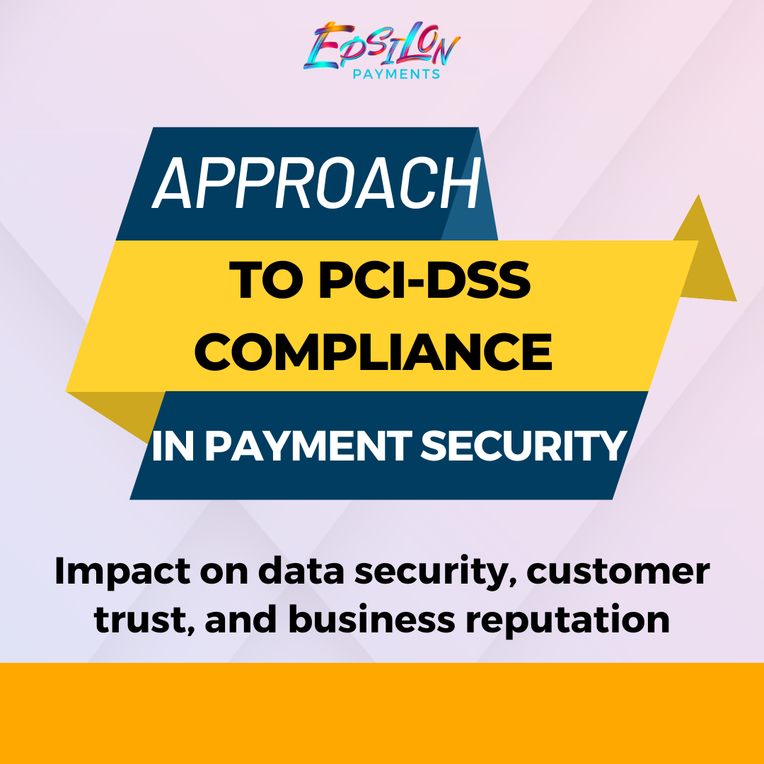 Approach To PCI DSS Compliance In Payment Security By Epsilon approach-to-pci-dss-compliance-in-payment-security-by-epsilon