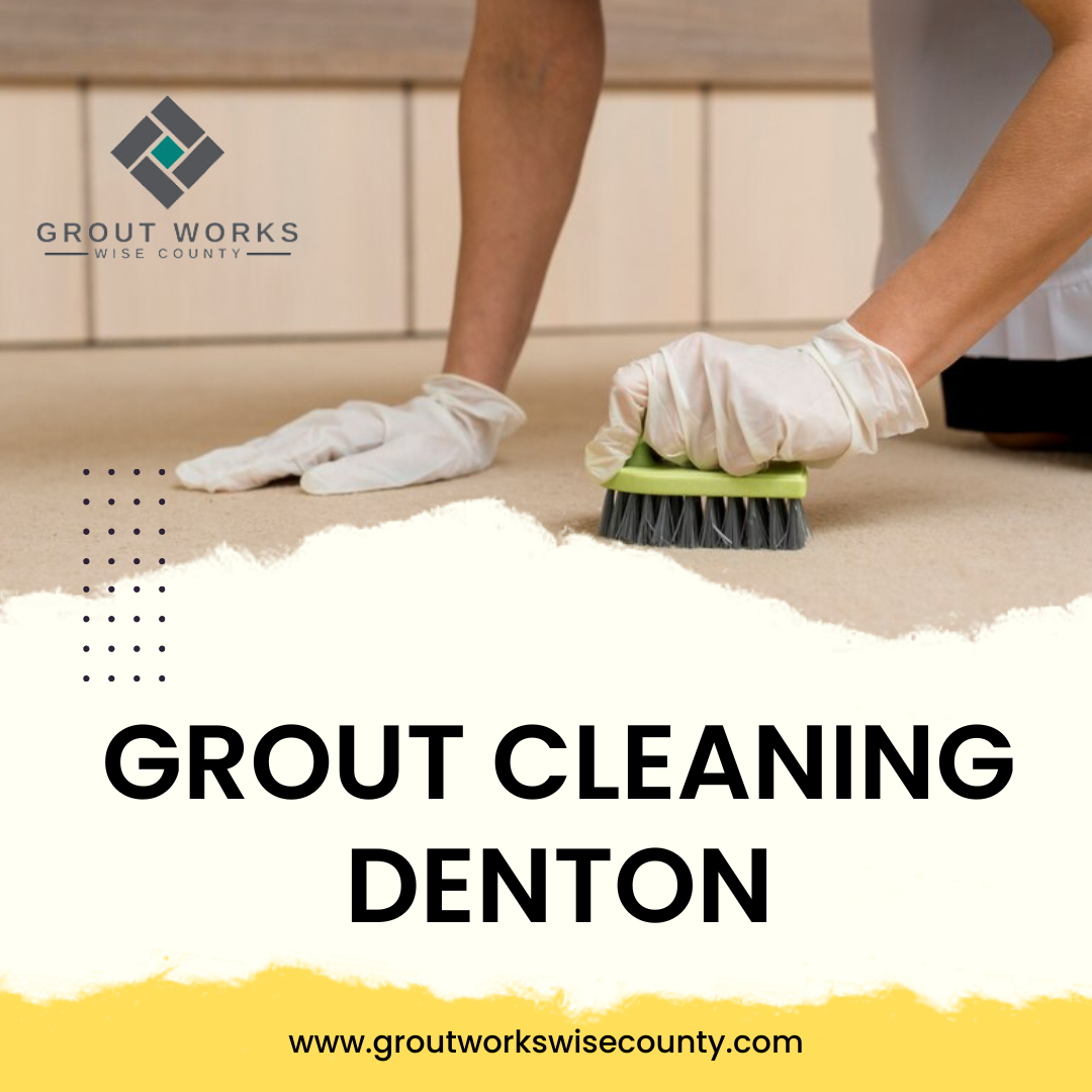 Grout Cleaning Denton | Professional Grout Cleaning Services - Grout ...