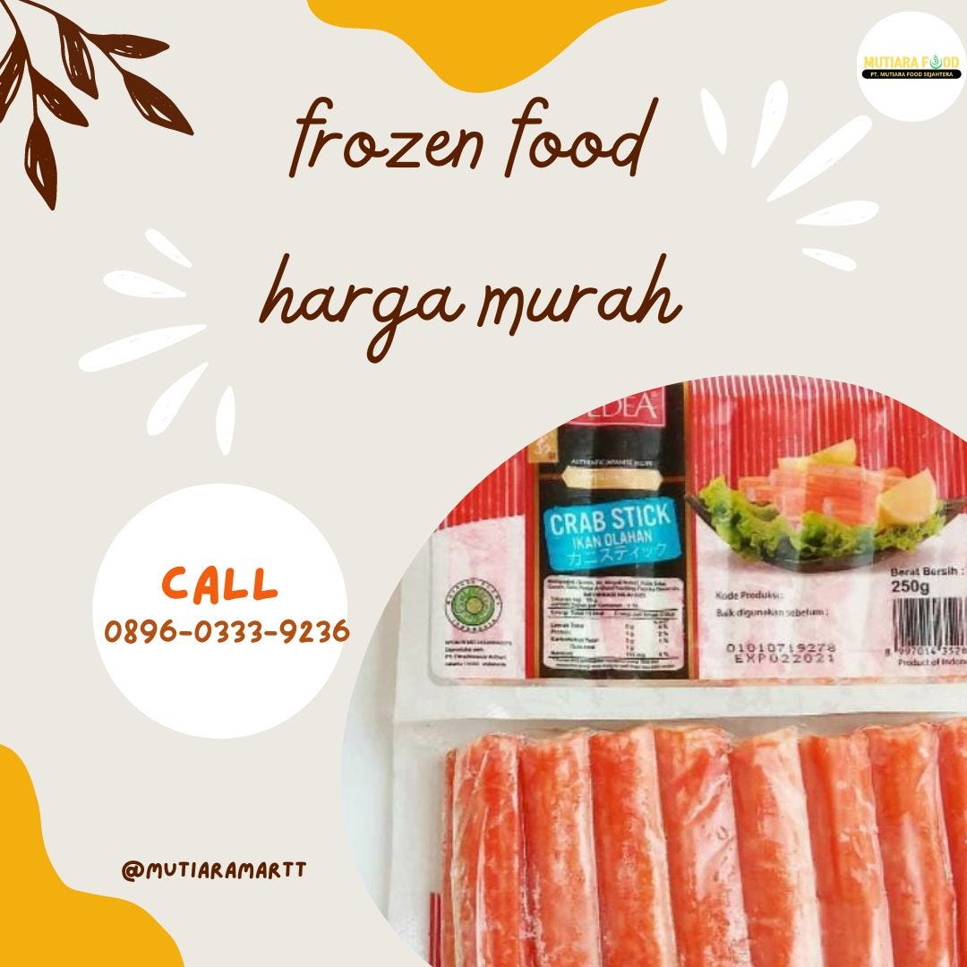 FROZEN FOOD HARGA MURAH, call 0896–0333–9236, PT. Mutiara Food ...