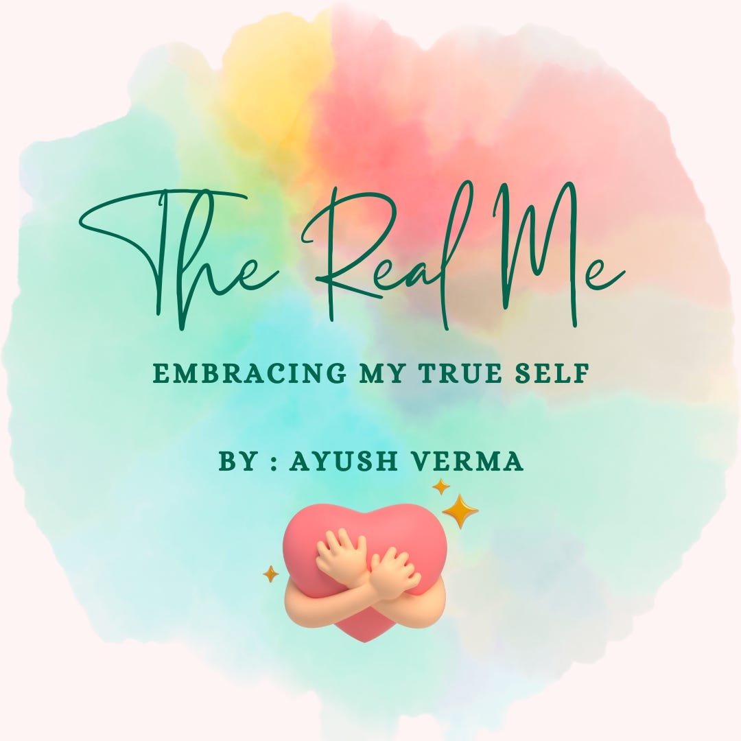 “The Real Me” Embracing my True self | by Ayush Verma | Medium