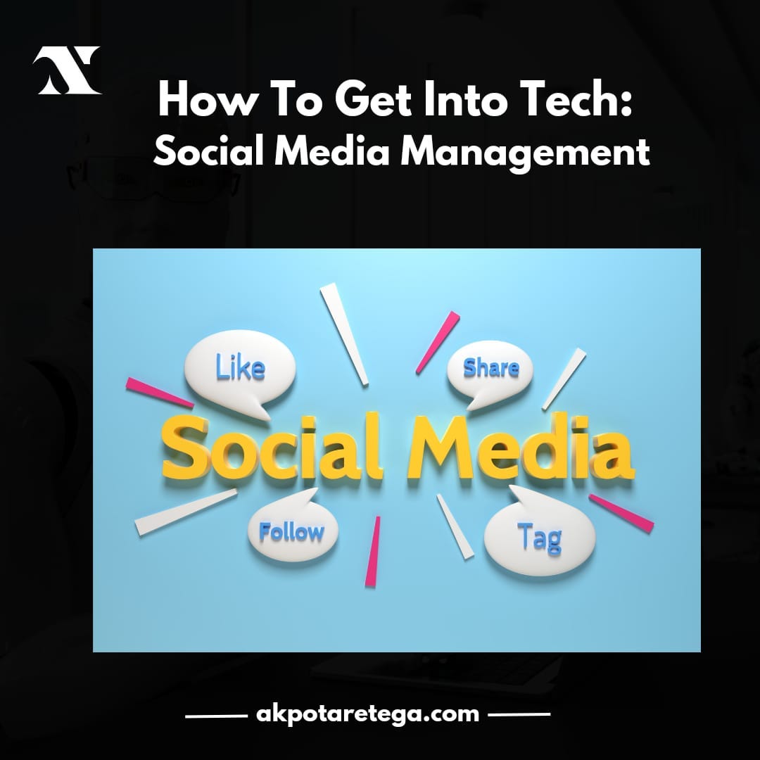 How To Get Into Tech — Social Media Management | by Tega Akpotare | Medium