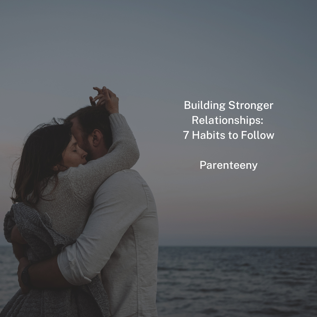 Building Stronger Relationships: 7 Habits to Follow | by Vasilena V ...
