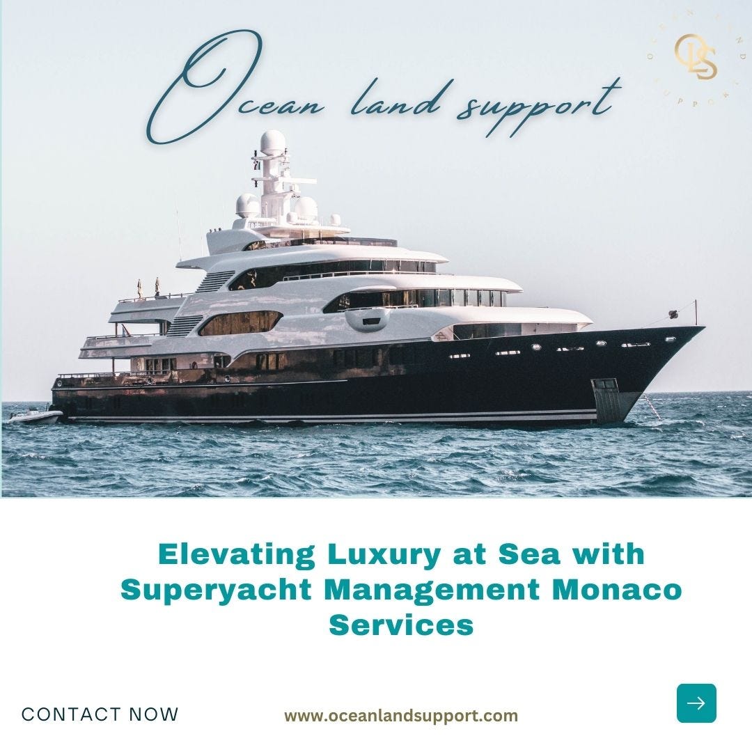Elevating Luxury at Sea with Superyacht Management Monaco Services | by ...