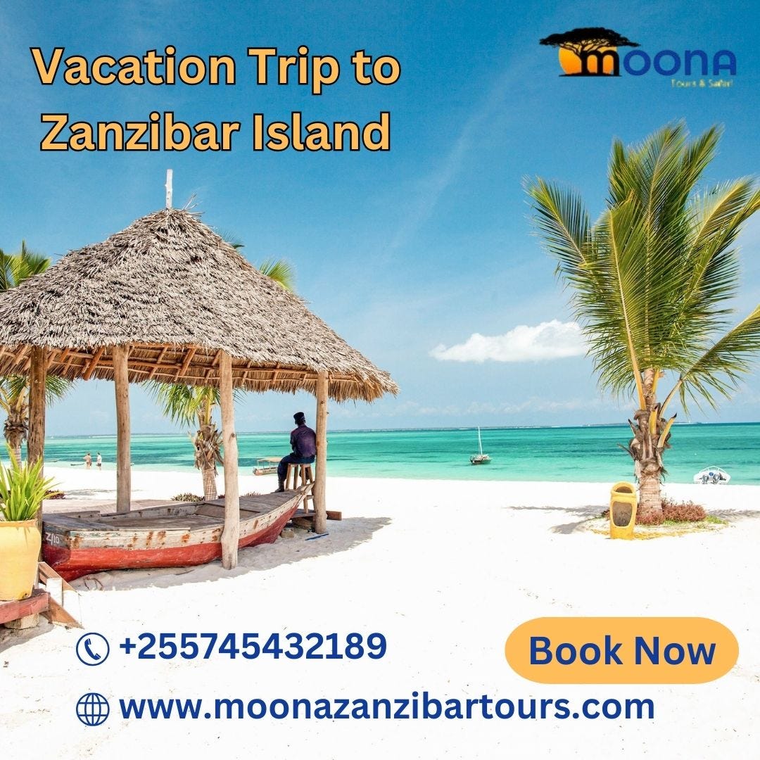 Why Should You Plan a Trip to Zanzibar ? | by Moonazanzibartours | Nov, 2024 | Medium