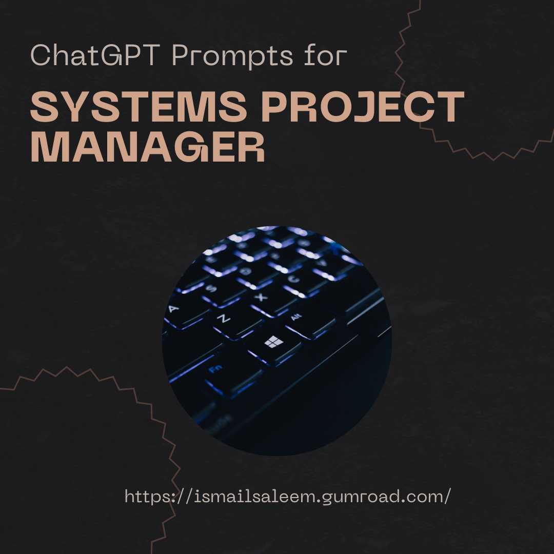 ChatGPT Prompts for Systems Project Managers | by Hams AI Tech | Medium