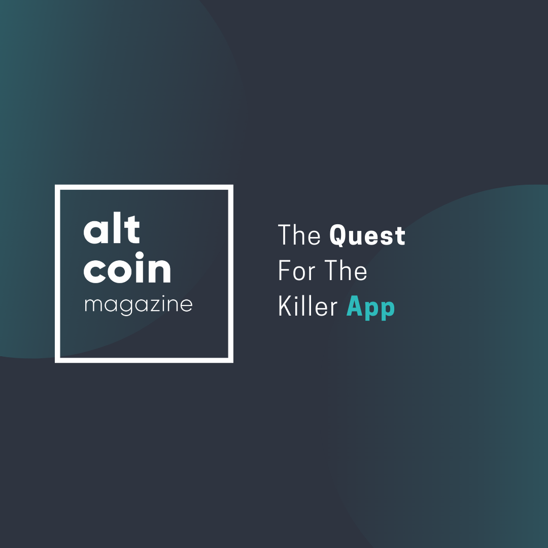 The Quest For The Killer App. By Jan Scheele on ALTCOIN MAGAZINE | by ...