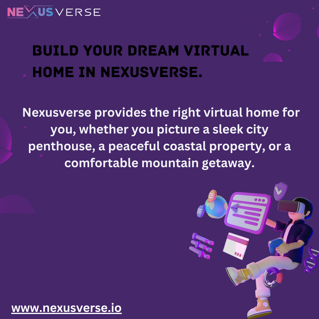 Build Your Dream Virtual Home in NexusVerse. - Ravenapatel - Medium Build Your Dream Virtual Home in NexusVerse. - Ravenapatel - Medium