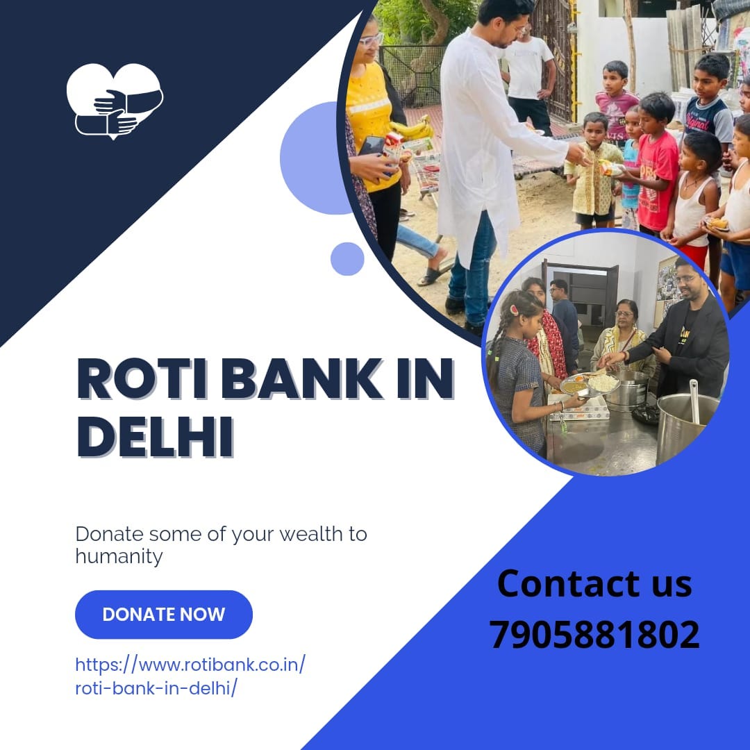 Roti Bank Delhi: Nourishing Lives, One Meal at a Time | by ...