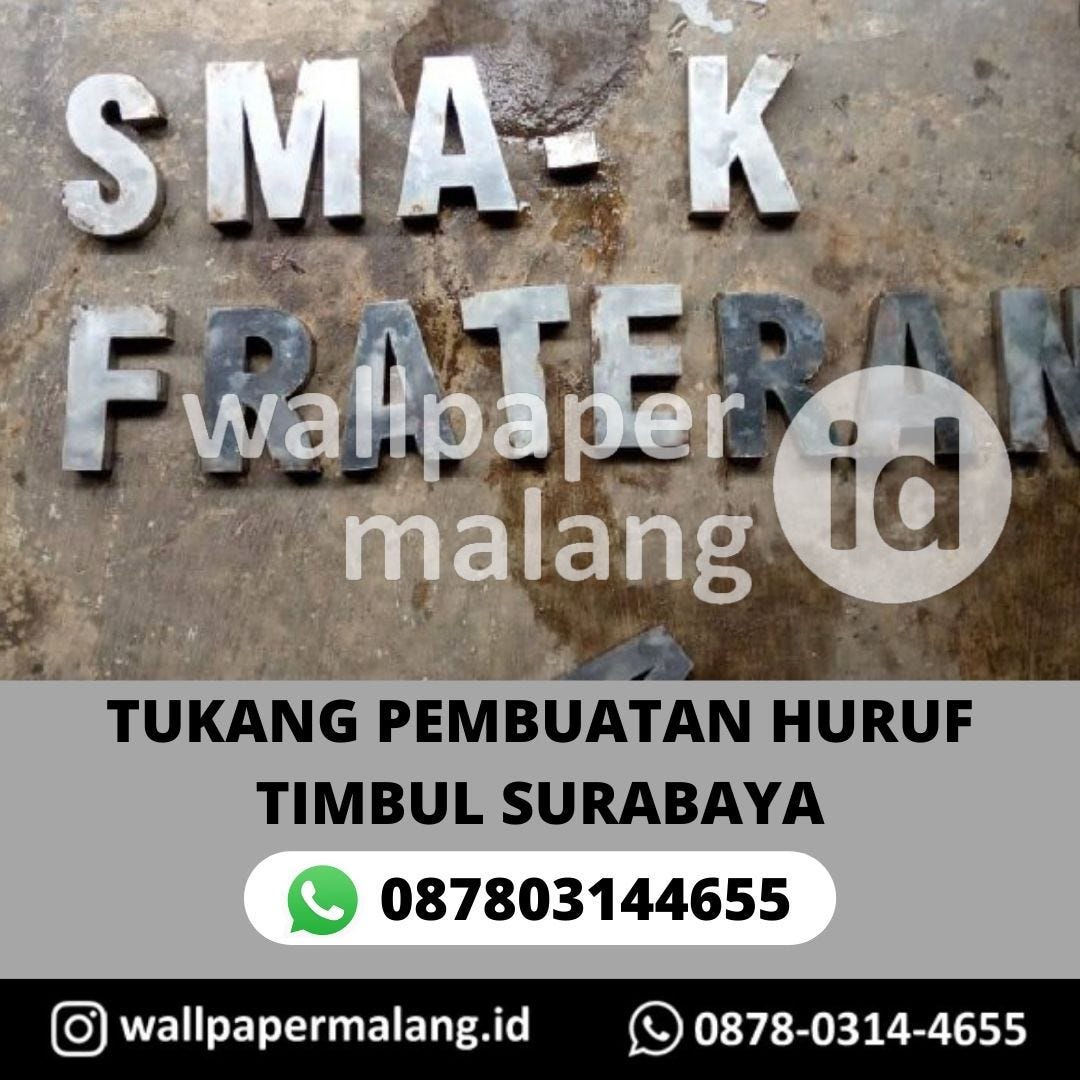 TUKANG PEMBUATAN HURUF TIMBUL SURABAYA - wallpaper indonesia - Medium