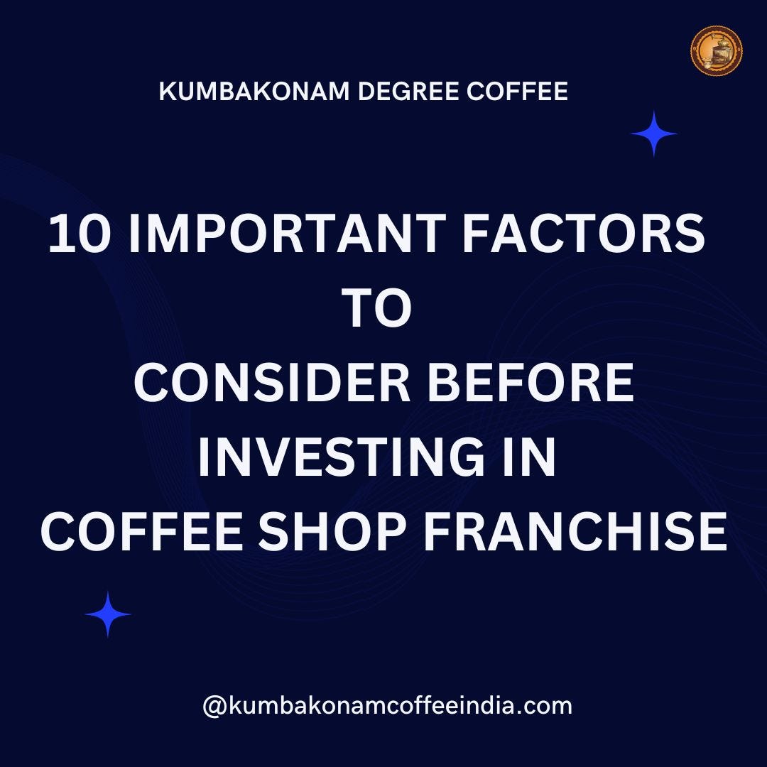 10 Important Factors to Consider Before Investing in a Coffee Shop Franchise | by ...
