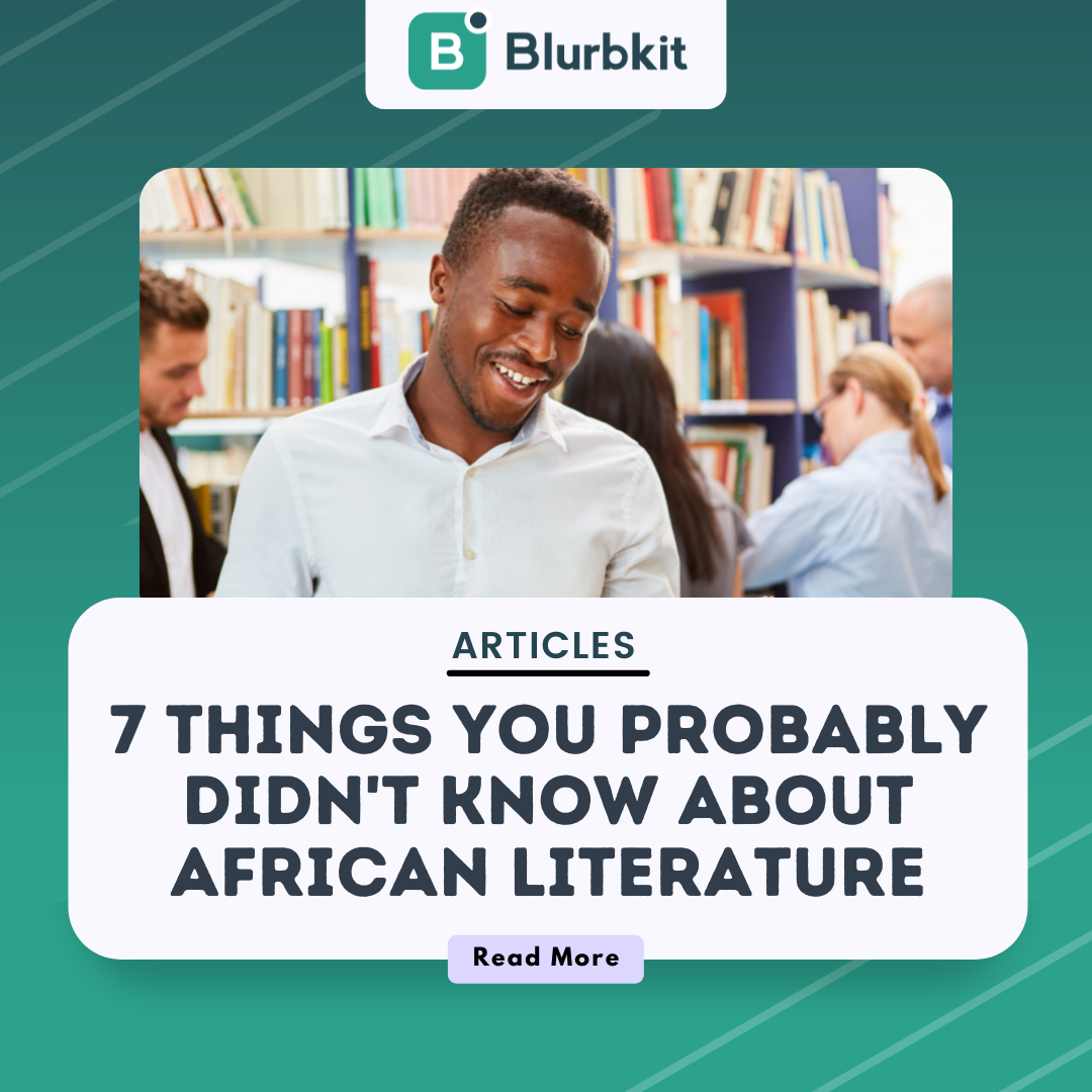7 THINGS YOU PROBABLY DIDN’T KNOW ABOUT AFRICAN LITERATURE | by ...