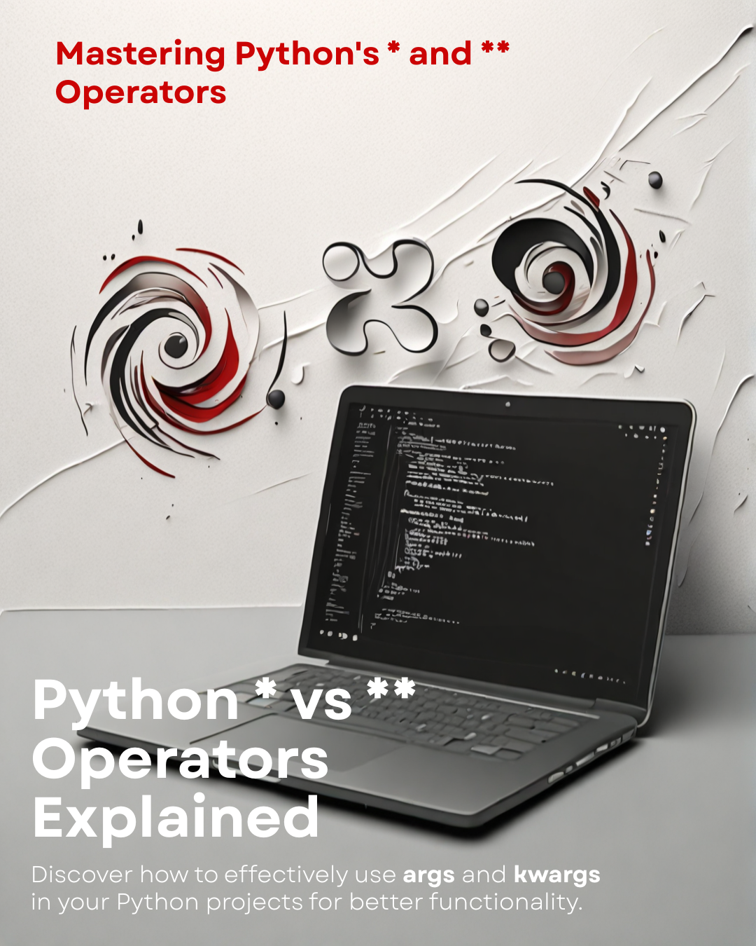 Python * vs ** Operators: How to Master Args & Kwargs Like a Pro in ...