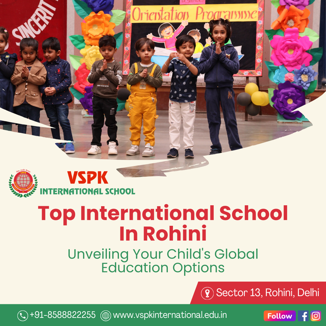 Top International Schools in Rohini: Unveiling Your Child’s Global ...