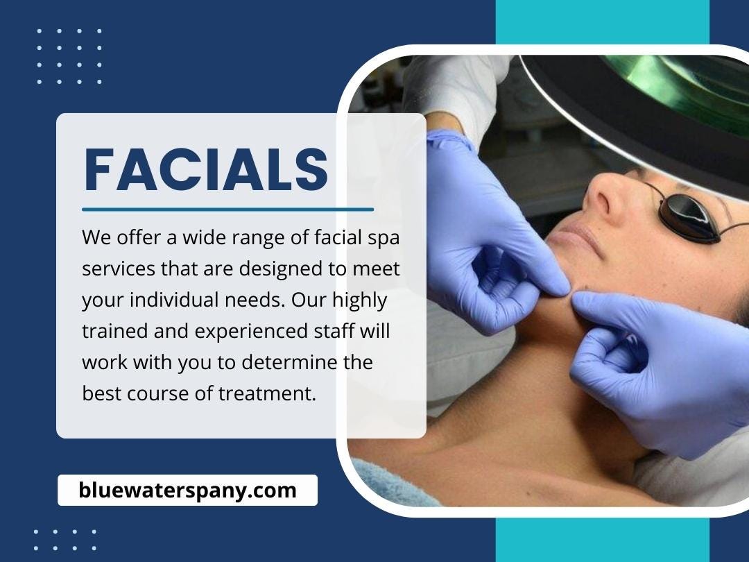 Facials. Facials Spa: Your Personal Oasis For… | by Blue Water Spa | Medium