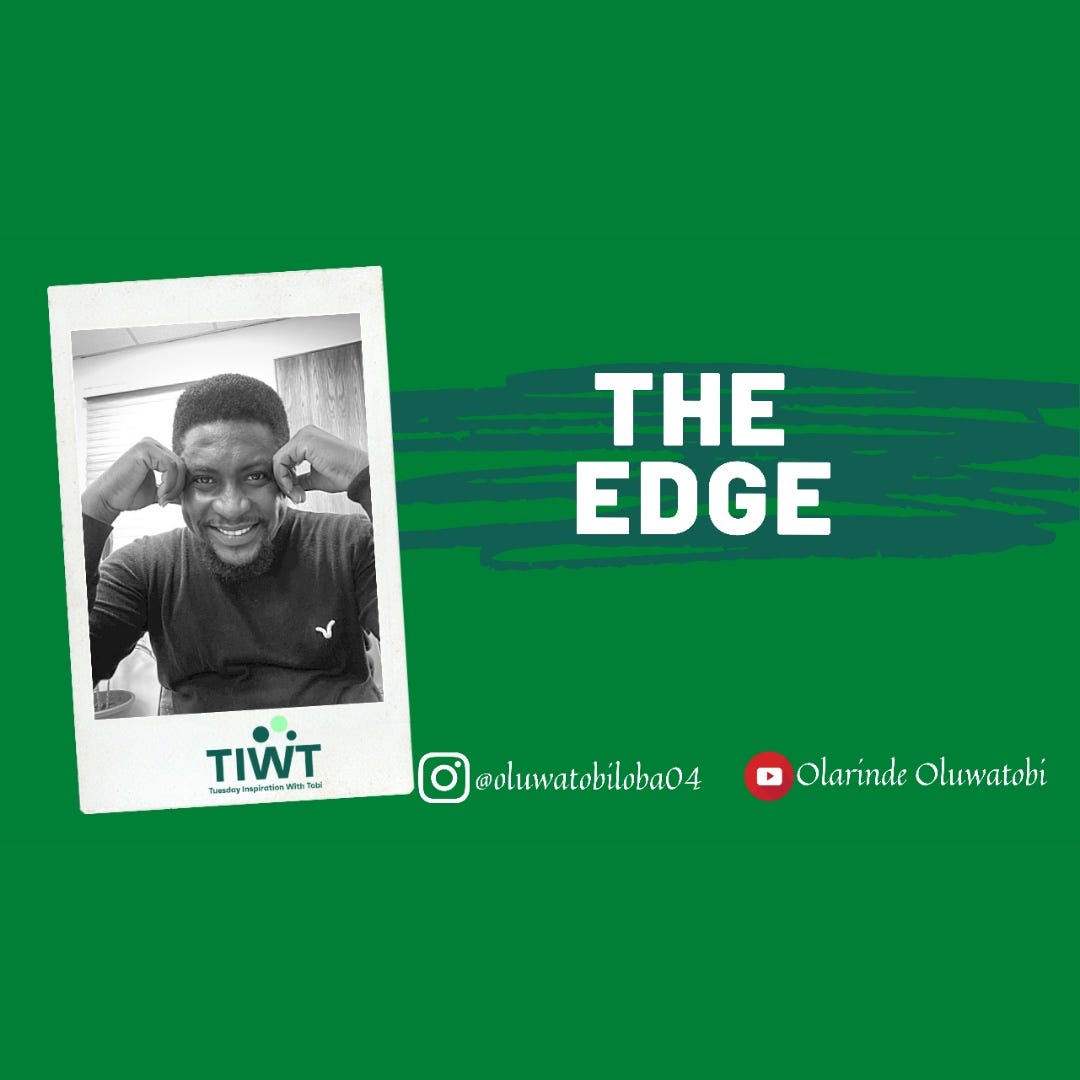 The edge. What gives you an edge over everyone… | by Comradetobi | Medium