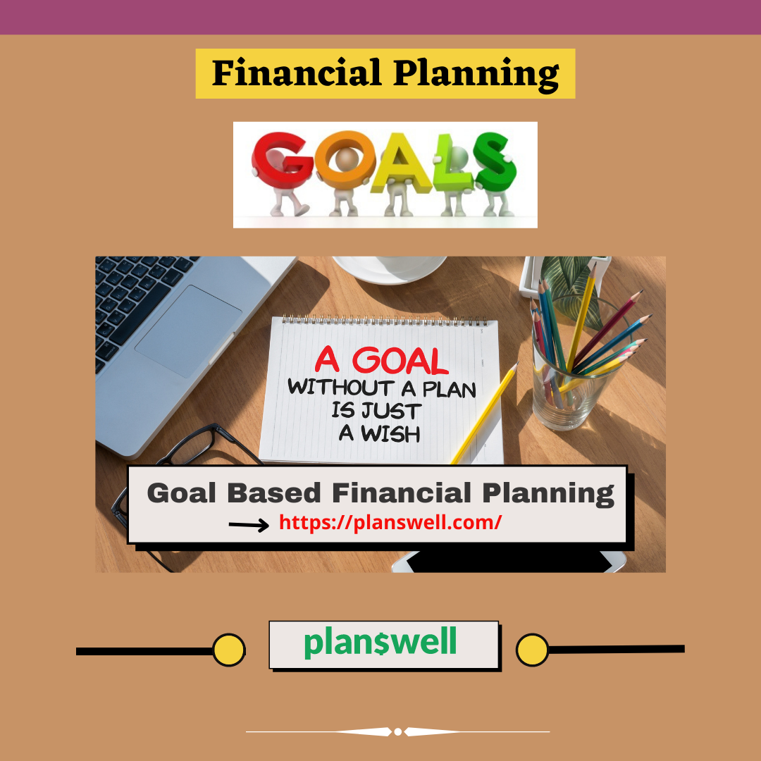 Goal Based Personal Financial Planning Services - Planswell Corporation ...
